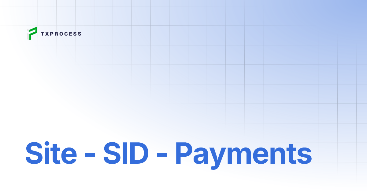 Site - SID - Payments | PayShield Documentation