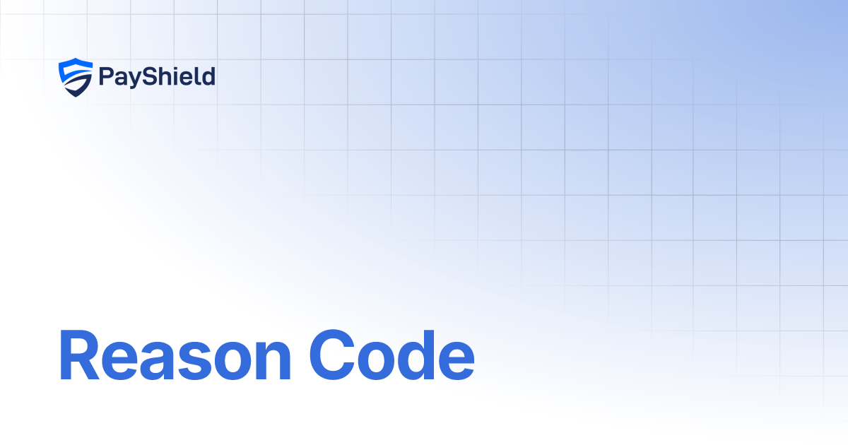 Reason Code | PayShield Documentation