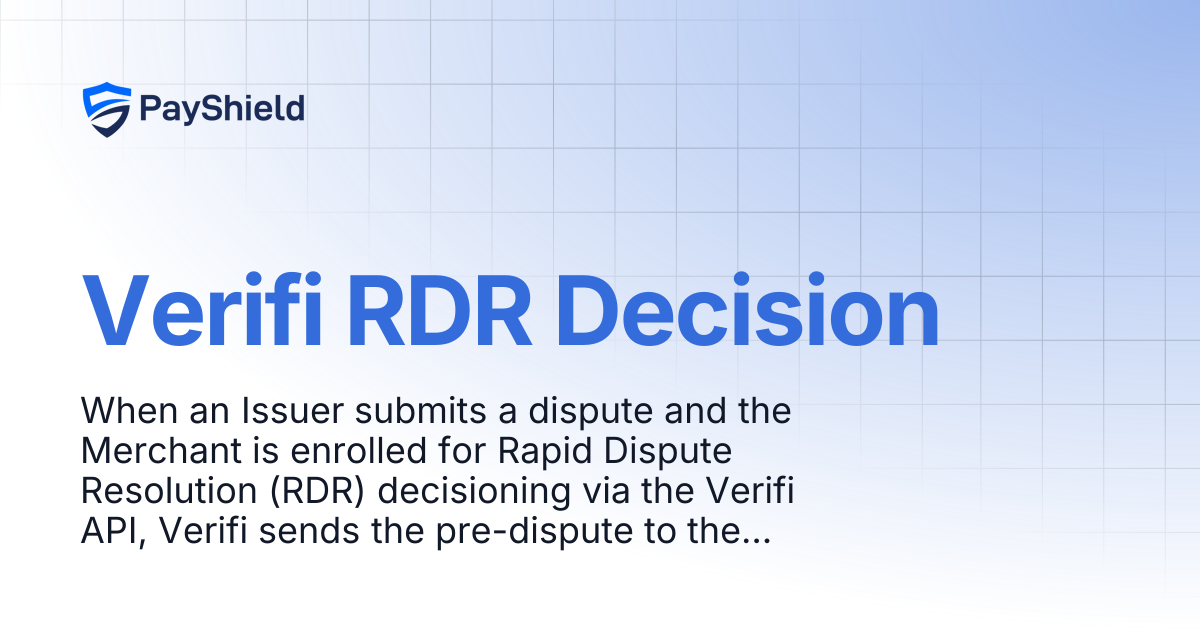 Verifi RDR Decision | PayShield - TxFind | PayShield Documentation